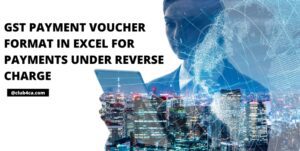 GST Payment Voucher Format in Excel for Payments Under Reverse Charge